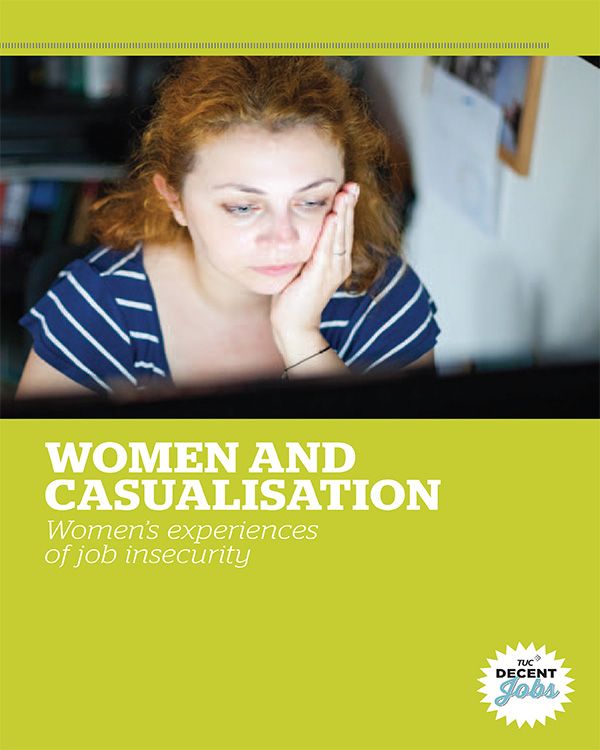 Women and casualisation: women's experiences of job insecurity | TUC